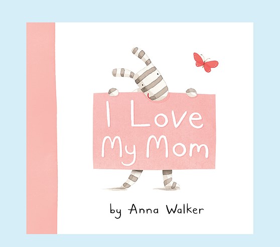 I Love My Mom Book | Pottery Barn Kids